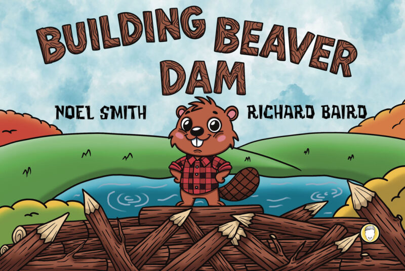 Pre-Order Building Beaver Dam – Noel Smith Stories